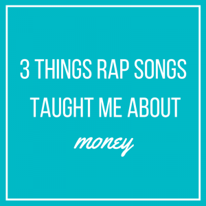 3 Things Rap Songs Taught Me About Money - Whitney Hansen | Money Coaching