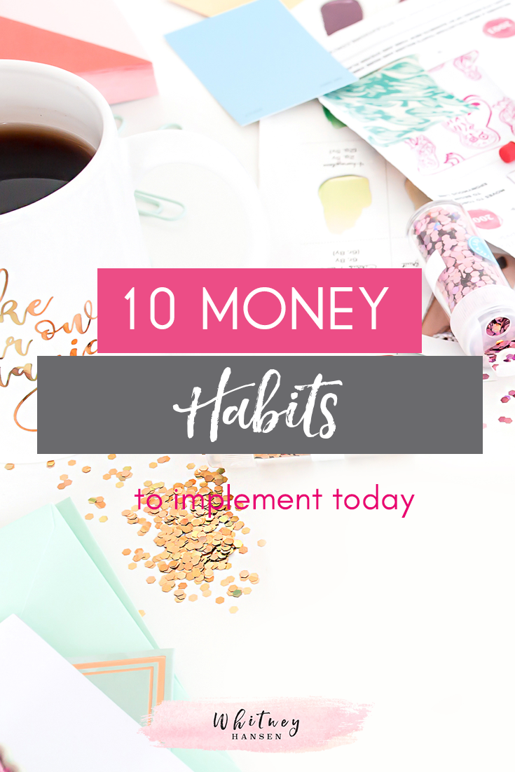 10 Money Habits To Implement Today - Whitney Hansen | Money Coaching