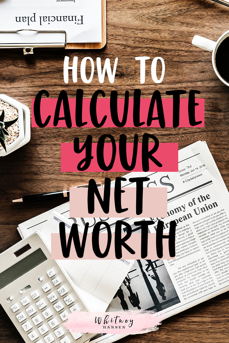 Net Worth: Why it matters and how to calculate it - Whitney Hansen ...